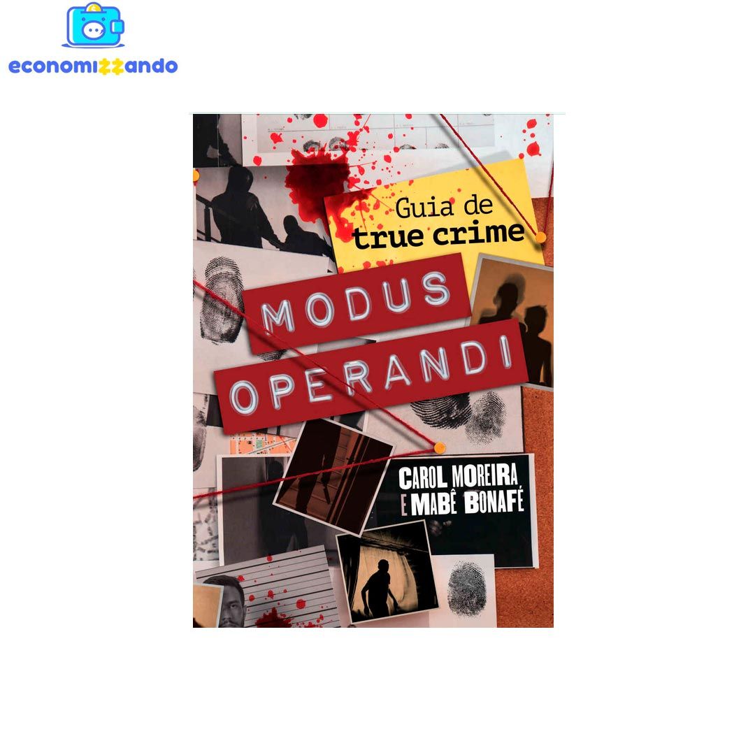 Modus Operandi: Guia de True Crime - Carol Moreira & Mabê Bonafé ...